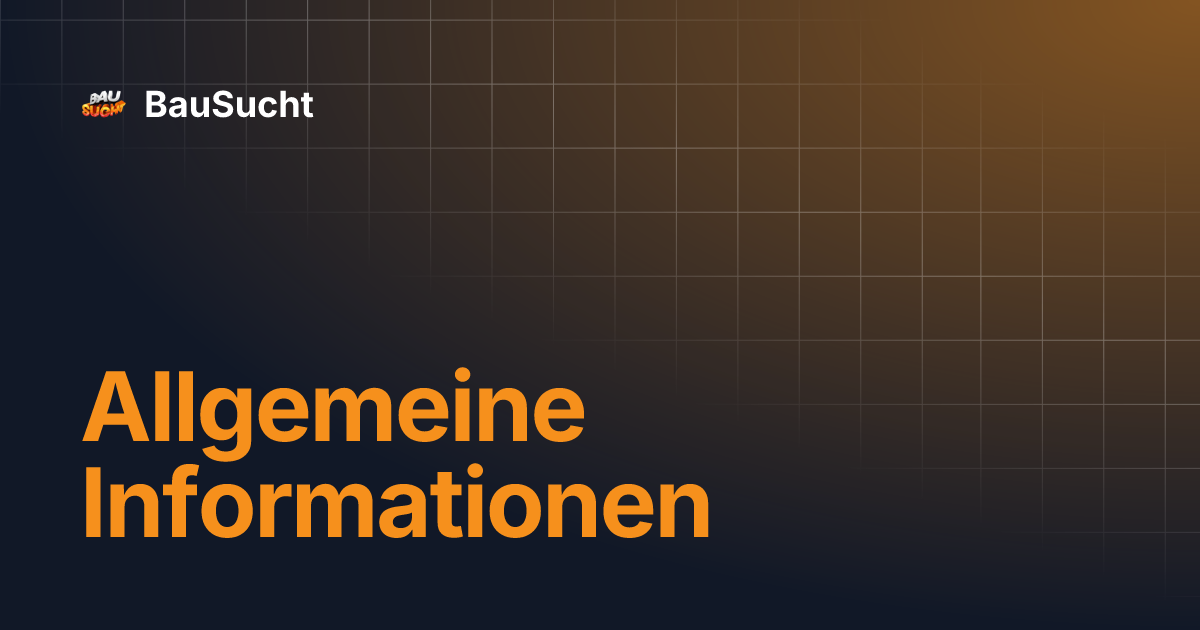 Allgemeine Informationen | BauSucht