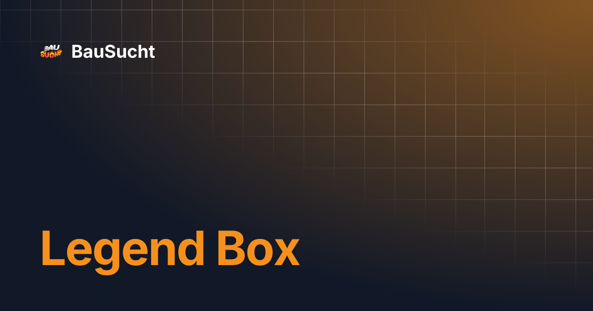 Legend Box | BauSucht