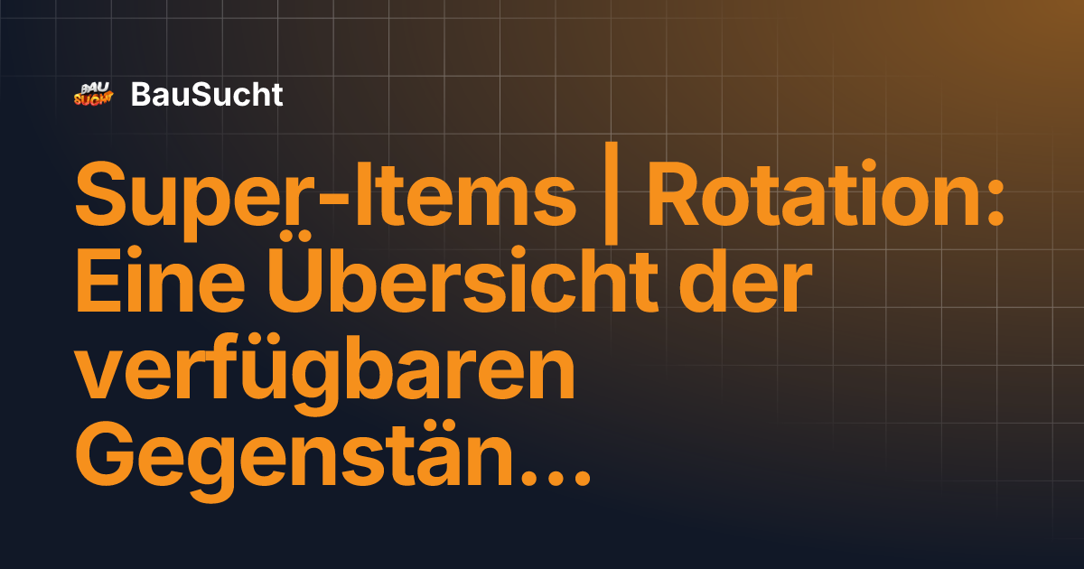 Super-Items | Rotation: Eine Übersicht der verfügbaren Gegenstände ...